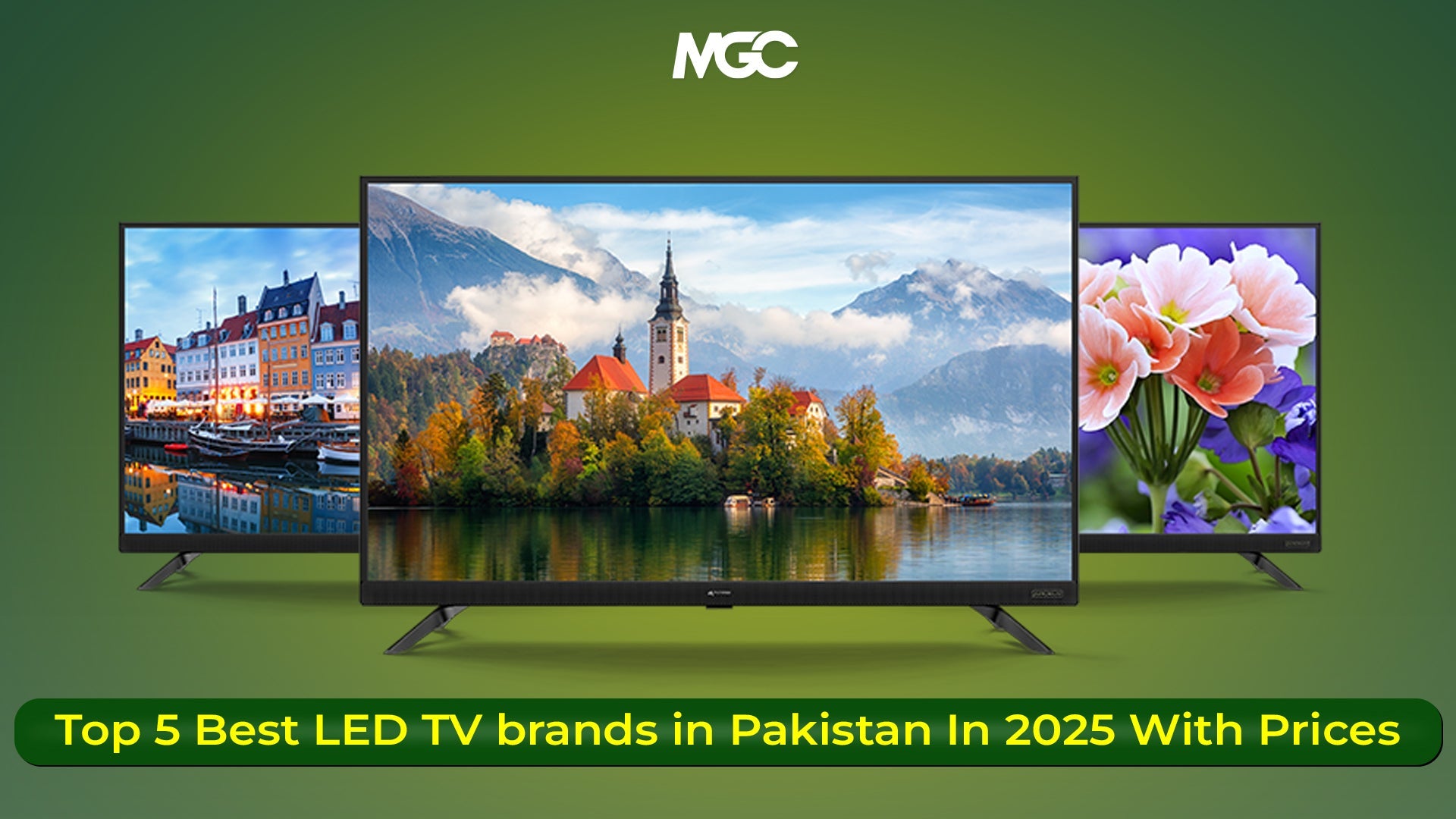 Top 5 LED TV brands in Pakistan– MGC
